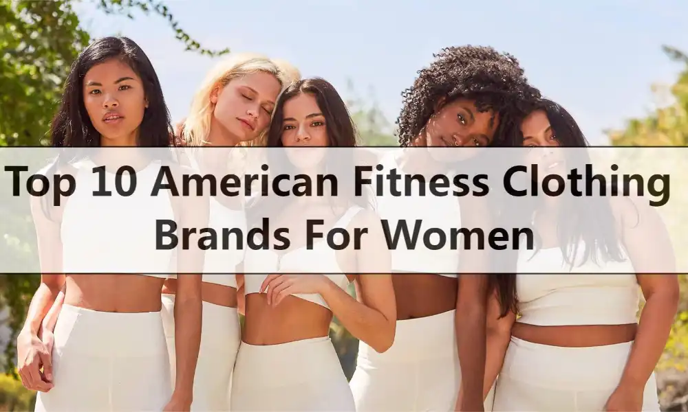 Top 10 American Fitness Clothing Brands For Women